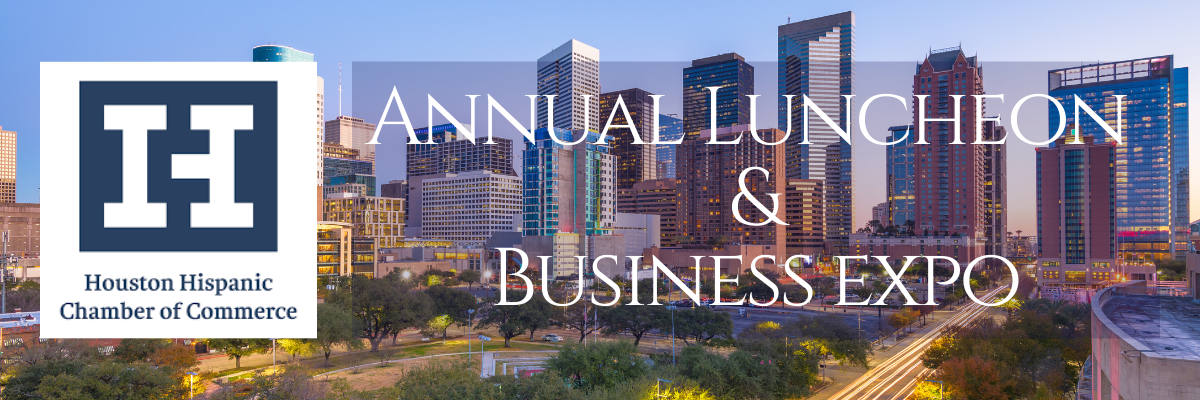 2021 Houston Hispanic Chamber of Commerce Luncheon & Business Expo ...